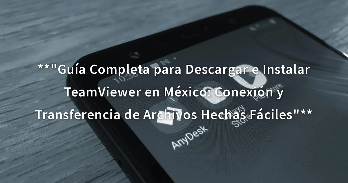 Guía Completa para Descargar e Instalar TeamViewer en México: Conexión ... Guía Completa para Descargar e Instalar TeamViewer en México: Conexión ...