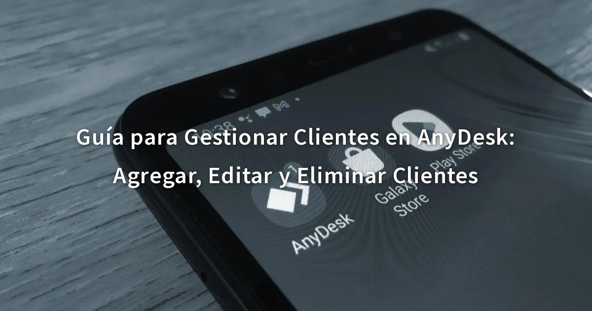 Guía para Gestionar Clientes en AnyDesk: Agregar, Editar y Eliminar ... Guía para Gestionar Clientes en AnyDesk: Agregar, Editar y Eliminar ...
